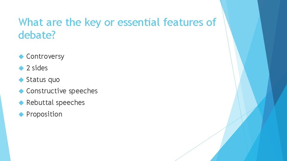 Debate Basics Review What are the key or