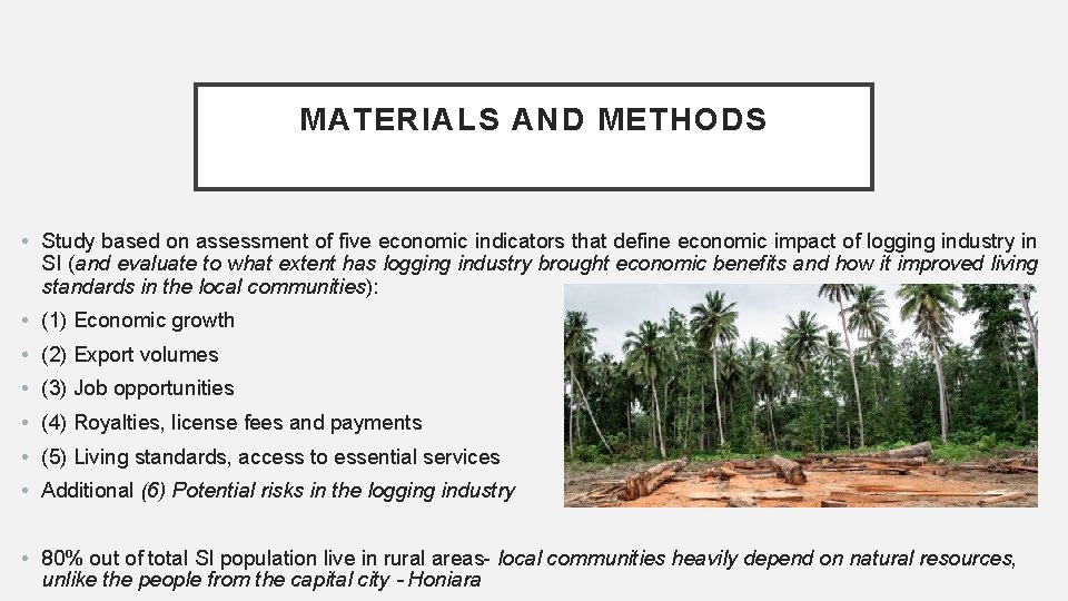 DOES LOGGING INDUSTRY ENHANCE ECONOMIC BENEFITS TO LOCAL