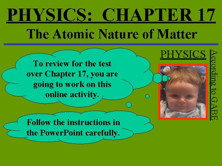 PHYSICS CHAPTER 17 The Atomic Nature of Matter
