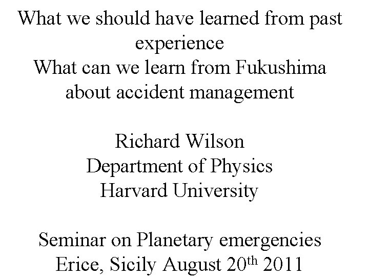 What we should have learned from past experience
