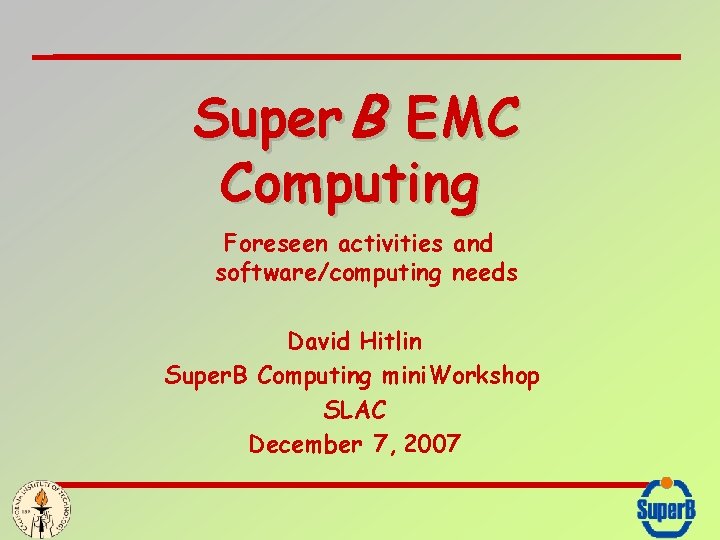 Super B EMC Computing Foreseen activities and softwarecomputing