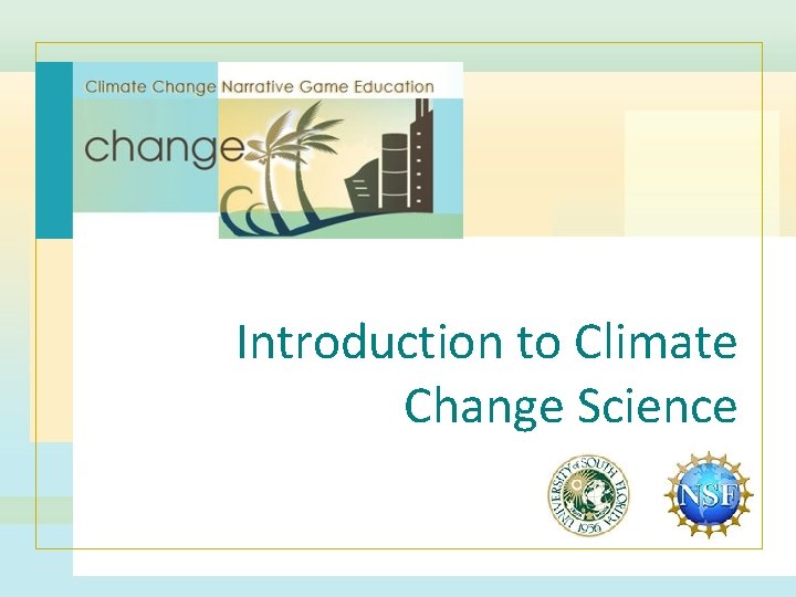 Introduction to Climate Change Science Weather versus Climate