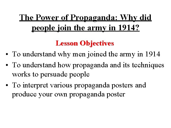 The Power of Propaganda Why did people join