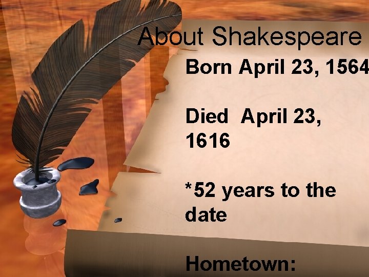 William Shakespea re Playwright dramatist poet actor About