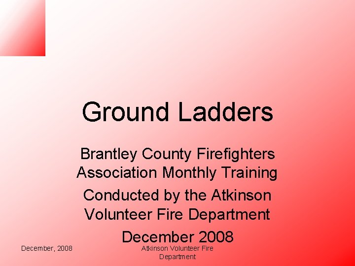 Ground Ladders December 2008 Brantley County Firefighters Association