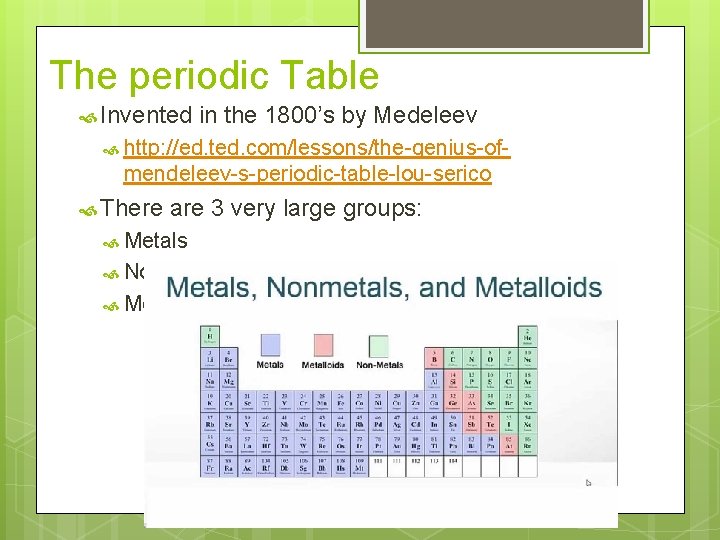 The Periodic Table The periodic Table Invented in