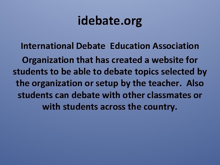 idebate org By Marjorie Logan idebate org International