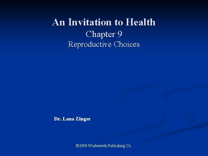 An Invitation to Health Chapter 9 Reproductive Choices