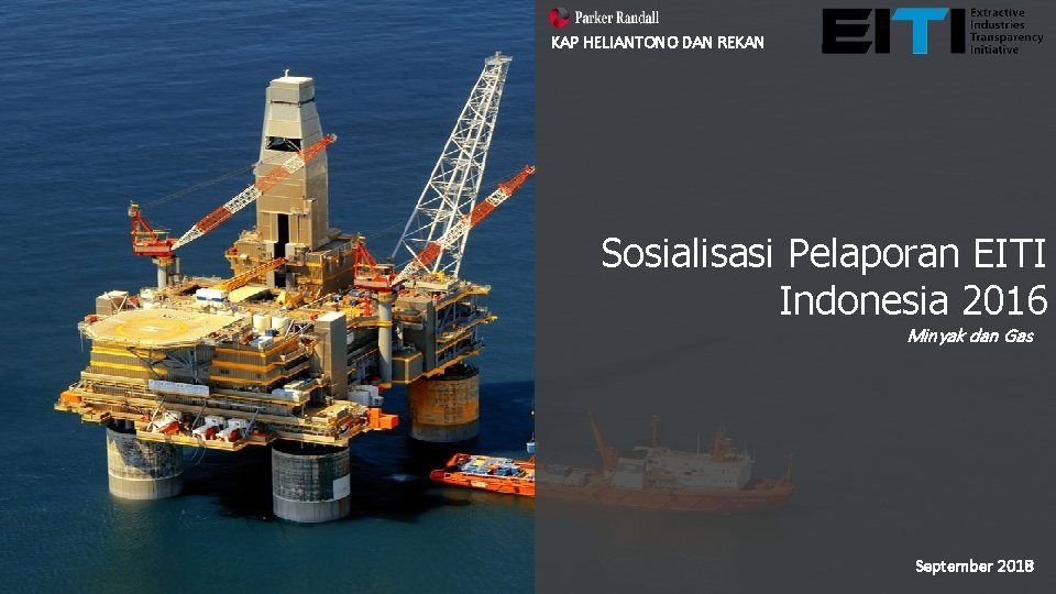 KAP HELIANTONO DAN REKAN Sosialisasi Pelaporan EITI Indonesia