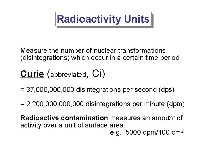 Fundamentals of Radiation Radioactivity Radioactive substances have ...