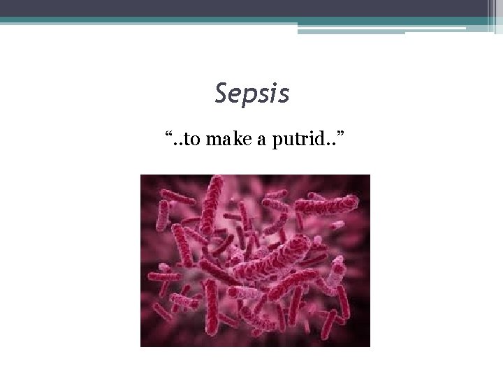 Bruna B Simonetto Sepsis to make a putrid