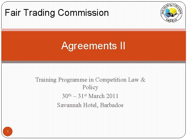 Fair Trading Commission Agreements II Training Programme in