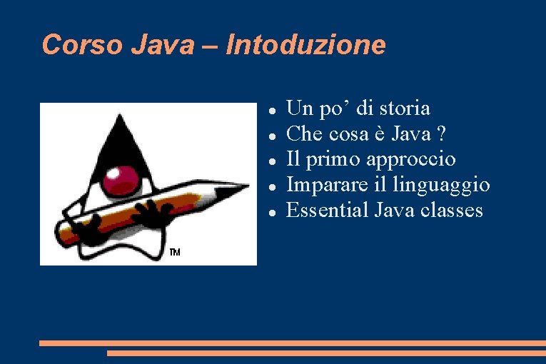 Corso Java Intoduzione Un po di storia Che