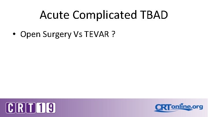 Treatment Approaches for Type B Aortic Dissection What