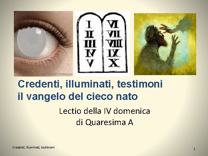 Credenti illuminati testimoni il vangelo del cieco nato
