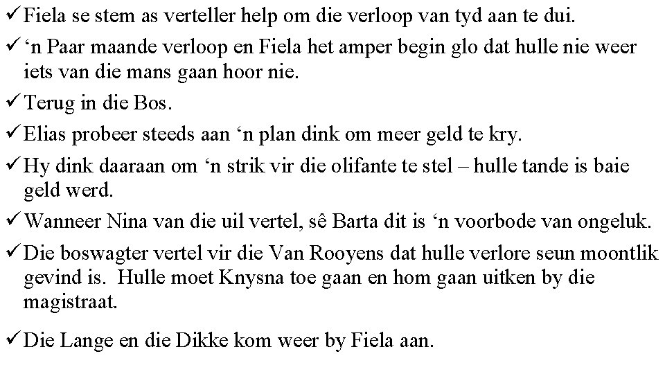 FIELA HERSIENING DIE DRAMATIESE VERLOOP VAN FIELA SE