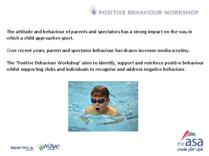 The attitude and behaviour of parents and spectators