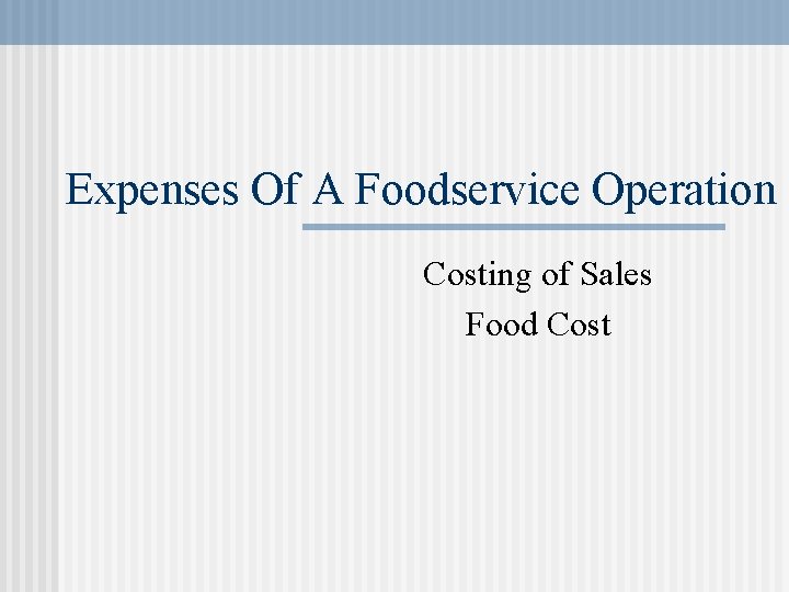Expenses Of A Foodservice Operation Costing of Sales