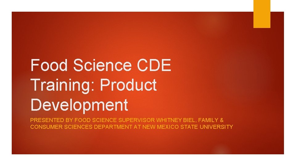 Food Science CDE Training Product Development PRESENTED BY