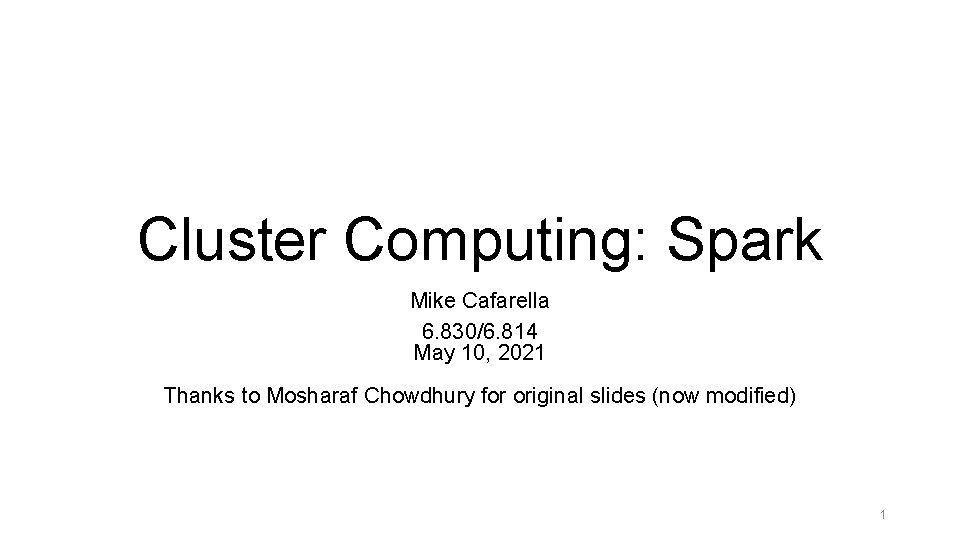 Cluster Computing Spark Mike Cafarella 6 8306 814