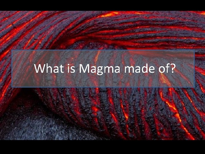 Igneous Processes I Presented by Mark Zoren B