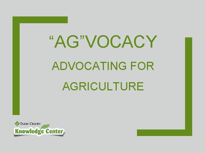 AGVOCACY ADVOCATING FOR AGRICULTURE What does Agvocacy mean