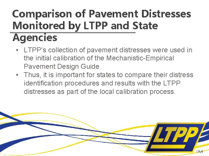 Comparison of Pavement Distresses Monitored by LTPP and