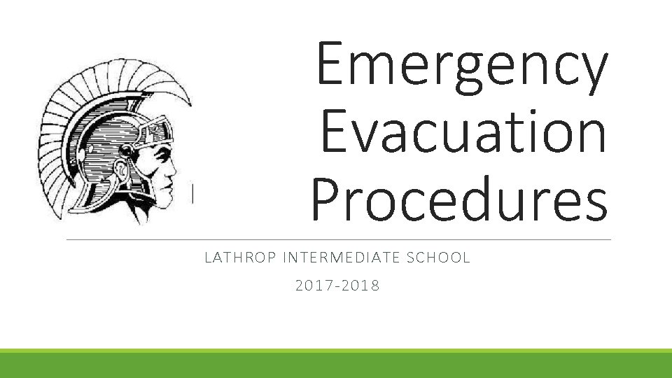 Emergency Evacuation Procedures LATHROP INTERMEDIATE SCHOOL 2017 2018