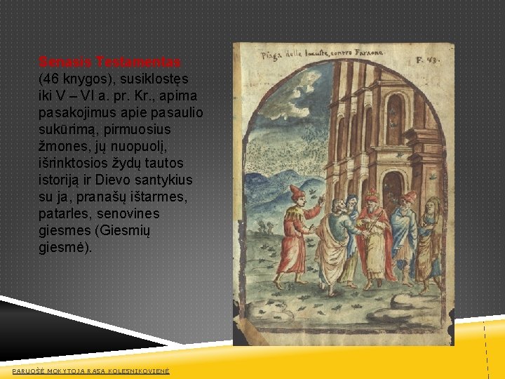 VENTASIS RATAS PARUO MOKYTOJA RASA KOLESNIKOVIEN BIBLIJA IVERTUS