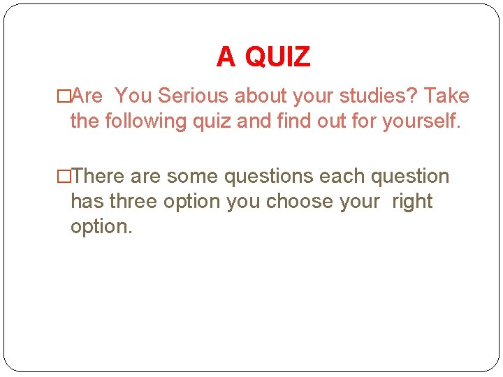 WEL COME A QUIZ Are You Serious about
