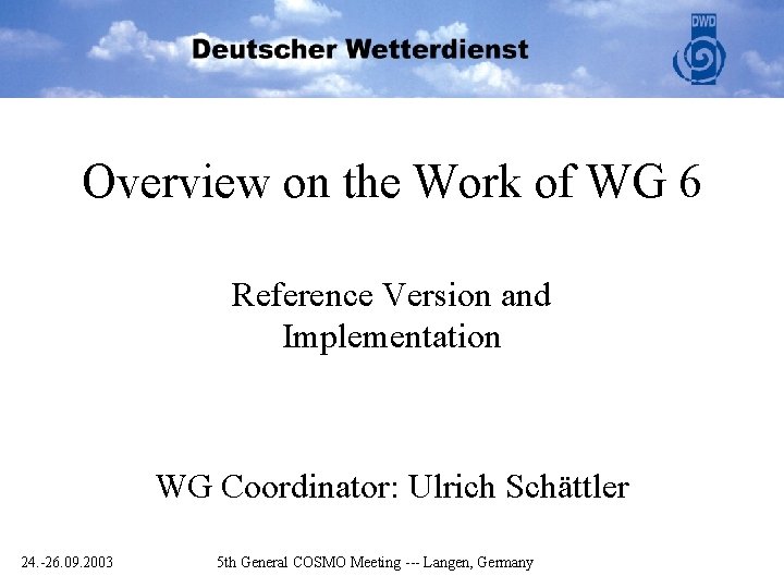 Overview on the Work of WG 6 Reference