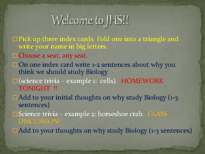 Welcome to JHS Pick up three index cards