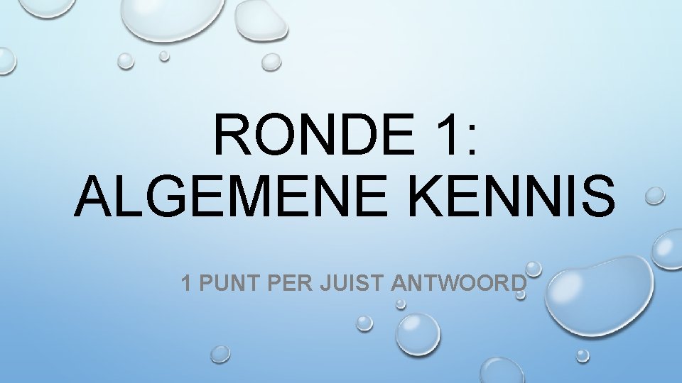 QUIZ RONDE 1 ALGEMENE KENNIS 1 PUNT PER