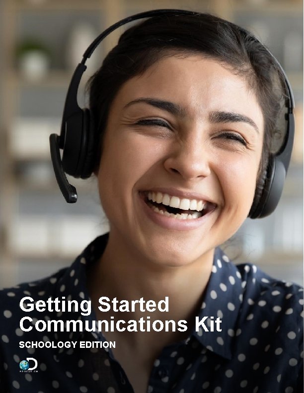 Getting Started Communications Kit SCHOOLOGY EDITION Welcome to