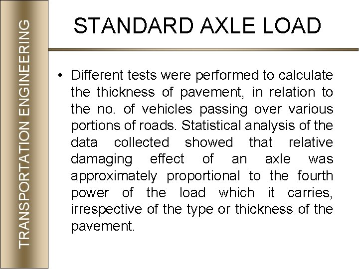 TRANSPORTATION ENGINEERING II AXLE LOAD AND ESAL AXLE