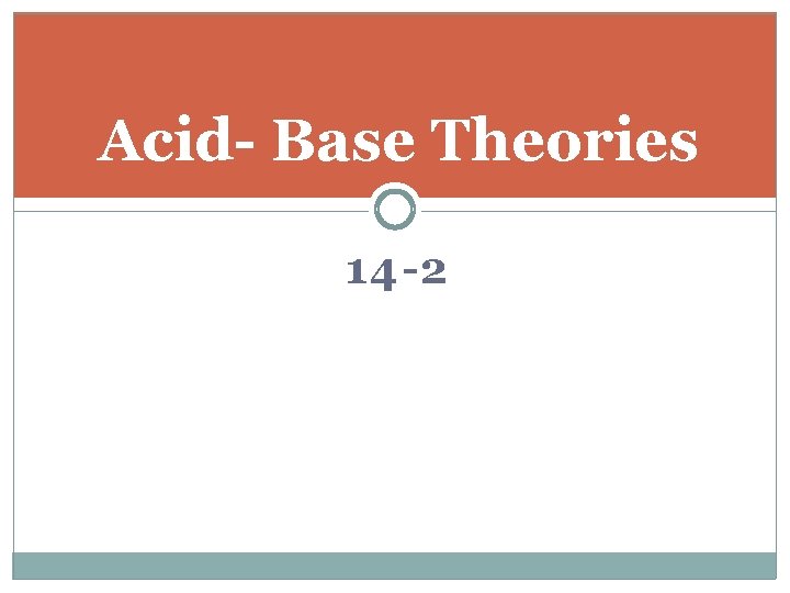 Chapter 14 Acids and Bases Acid Base Theories
