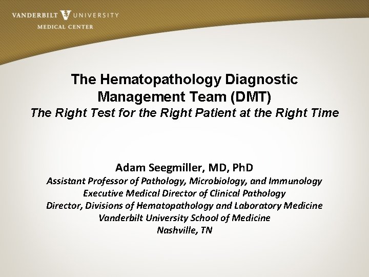 The Hematopathology Diagnostic Management Team DMT The Right
