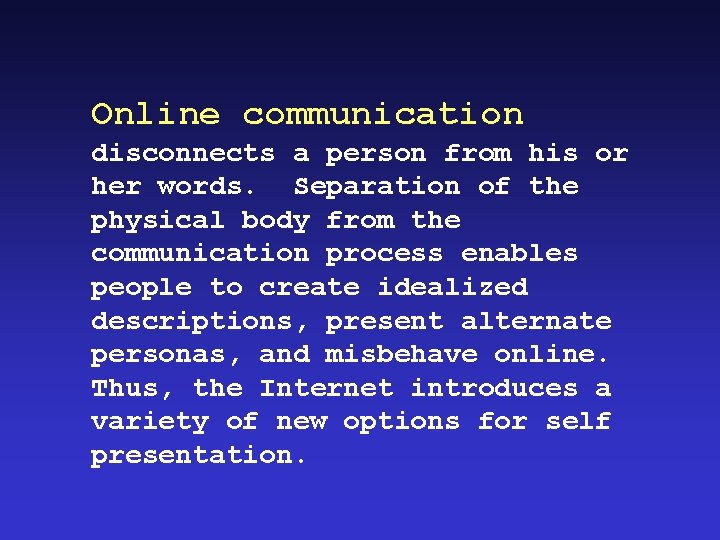 SELF PRESENTATION ON THE INTERNET Susan B Barnes