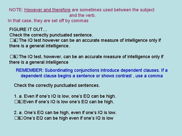 Subordinating conjunctions and transitions Look at the examples