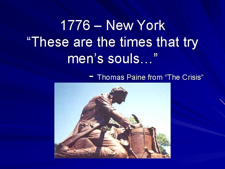 1776 New York These are the times that