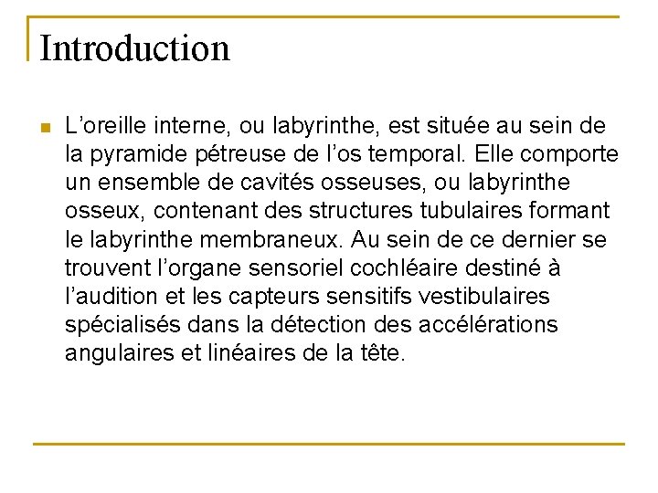 ANATOMIE DE LOREILLE Oreille externe moyenne et interne