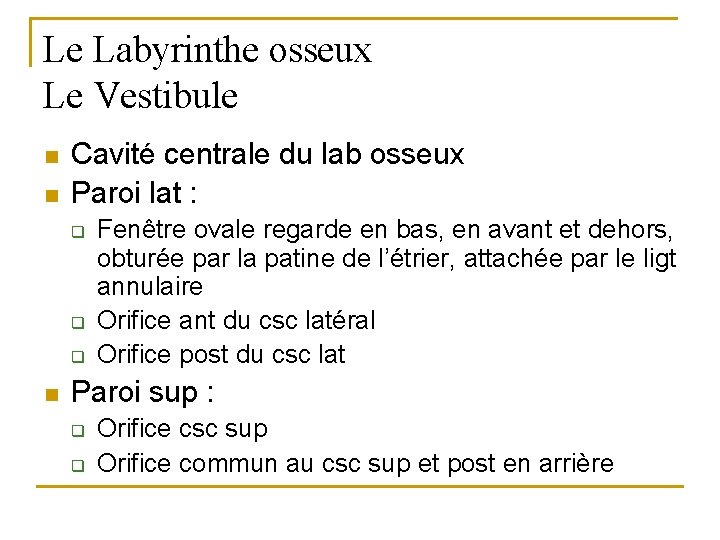 ANATOMIE DE LOREILLE Oreille externe moyenne et interne