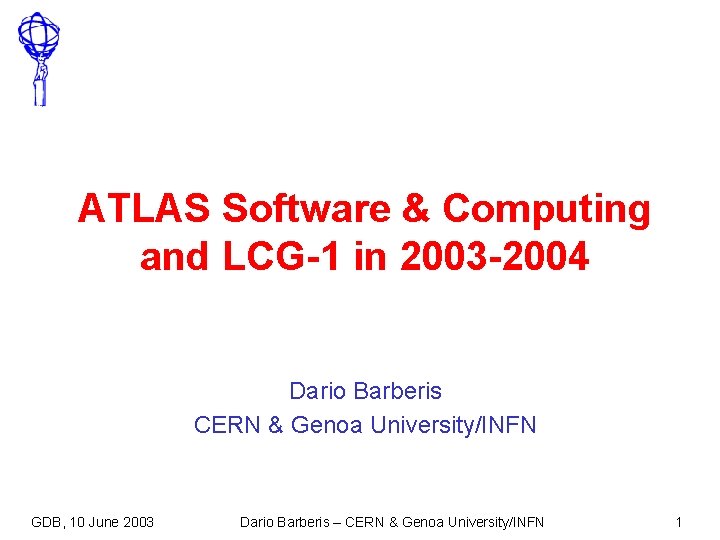ATLAS Software Computing and LCG1 in 2003 2004
