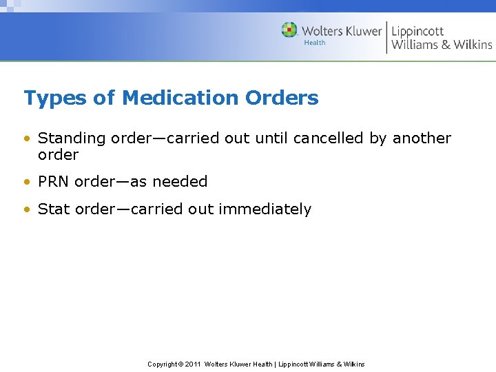 Chapter 29 Medications Copyright 2011 Wolters Kluwer Health