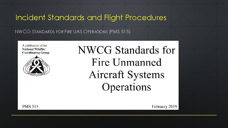 2019 INTERAGENCY FIRE OPERATIONS Incident Standards and Flight