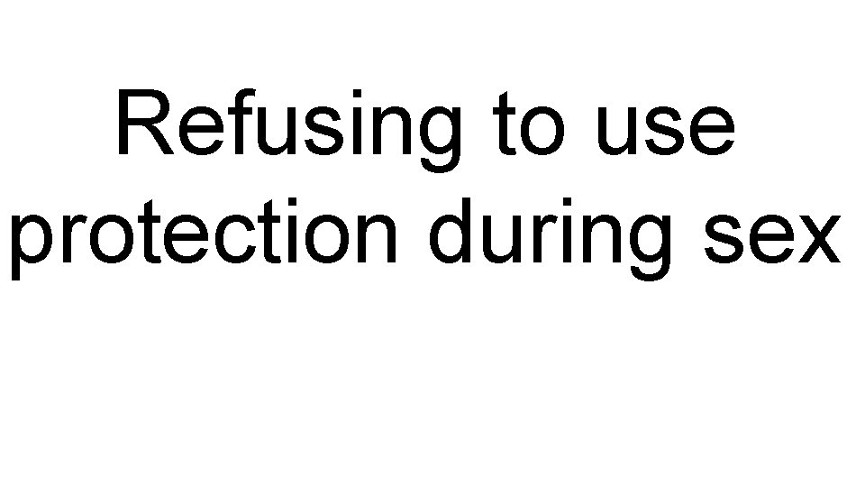 PHYSICAL ABUSE VERBAL PSYCHOLOGICA L ABUSE SEXUAL ABUSE