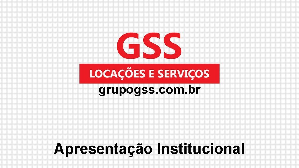 grupogss com br Apresentao Institucional Com mais de