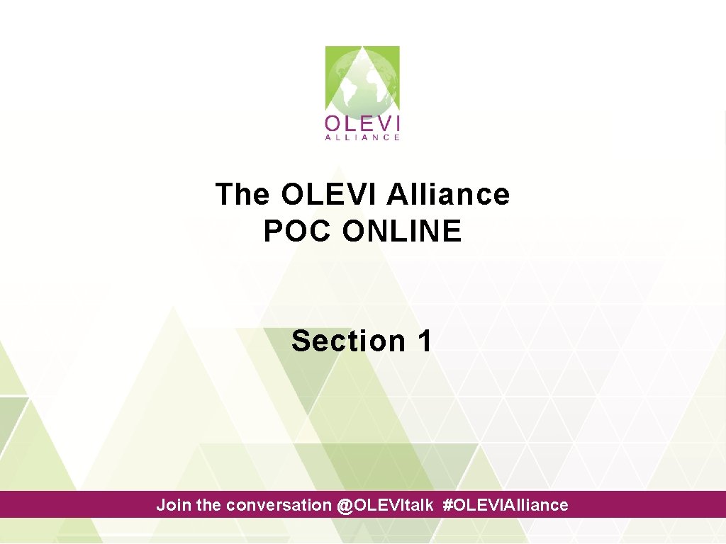 The OLEVI Alliance POC ONLINE Section 1 Join