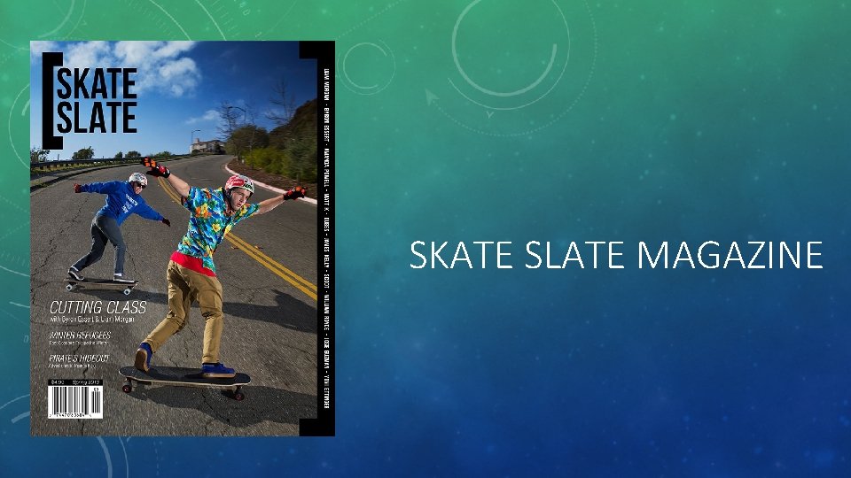 SKATE SLATE MAGAZINE LAYOUT The magazine cover is
