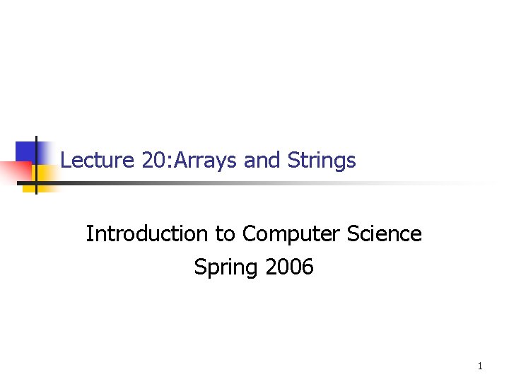 Lecture 20 Arrays and Strings Introduction to Computer